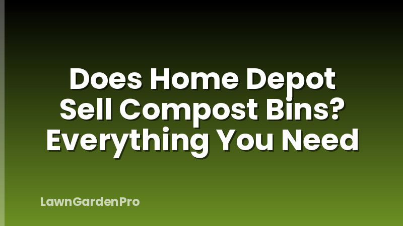 Does Home Depot Sell Compost Bins? Everything You Need - LawnGardenPro