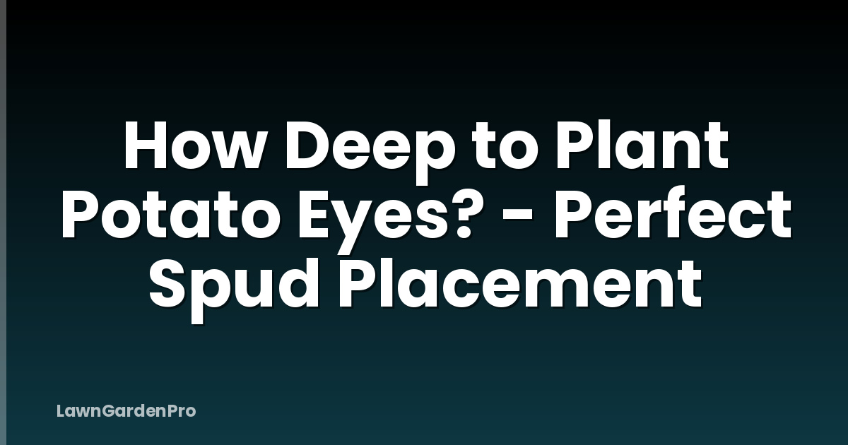 Should You Let Potato Plants Flower? - Boost Crop Yield - LawnGardenPro