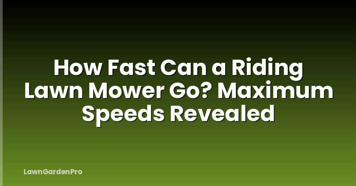 How Fast Can a Riding Lawn Mower Go? Maximum Speeds Revealed ...