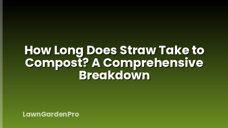 How Long Does Straw Take to Compost? A Comprehensive Breakdown ...