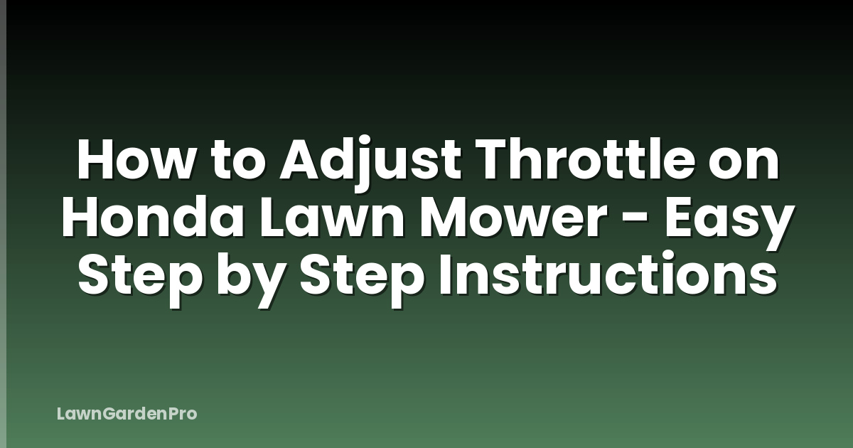 How to Adjust Throttle on Honda Lawn Mower - Easy Step by Step ...