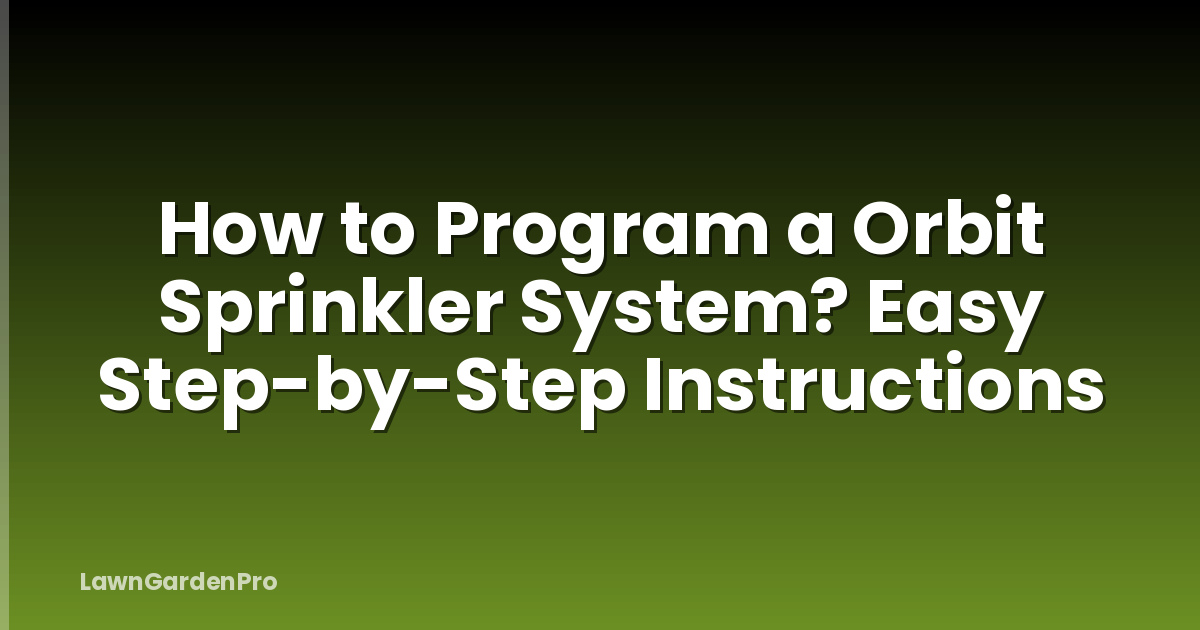 How to Diy a Sprinkler System? Save Time and Money - LawnGardenPro
