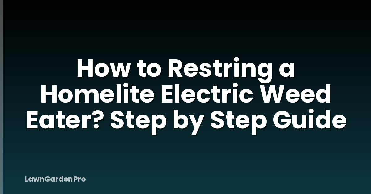 How to Restring a Homelite Electric Weed Eater? Step by Step Guide ...