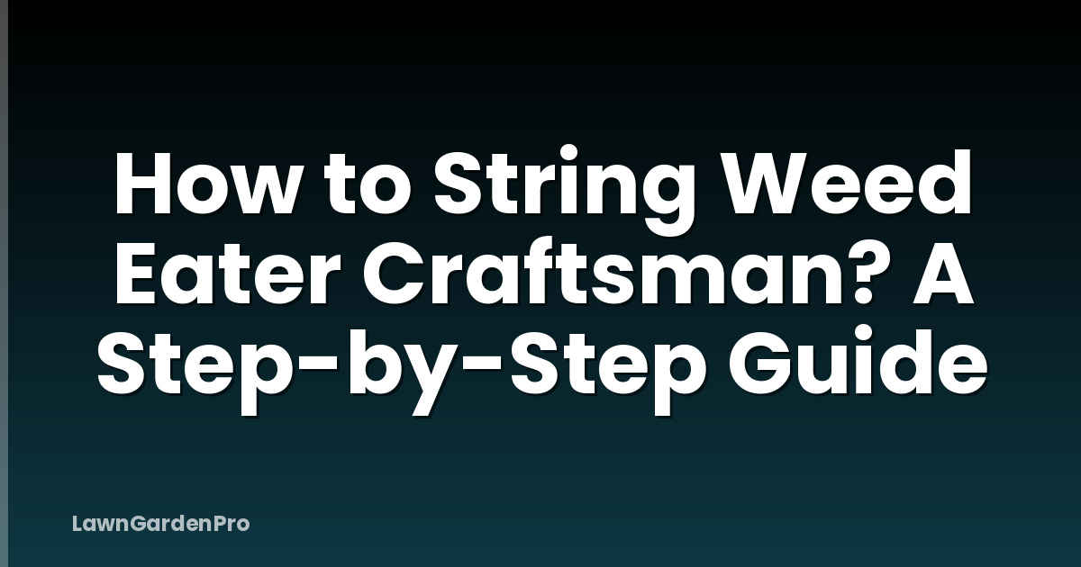 How to Put String on Milwaukee Weed Eater? Easy Step by Step Guide ...