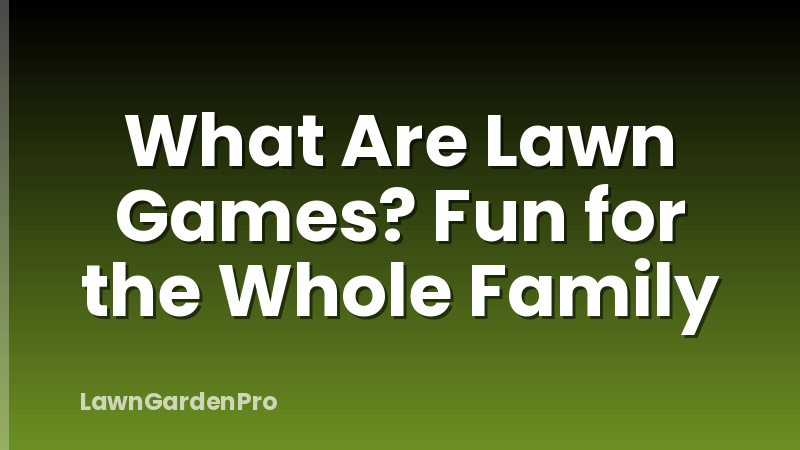 What Are Lawn Games? Fun for the Whole Family - LawnGardenPro