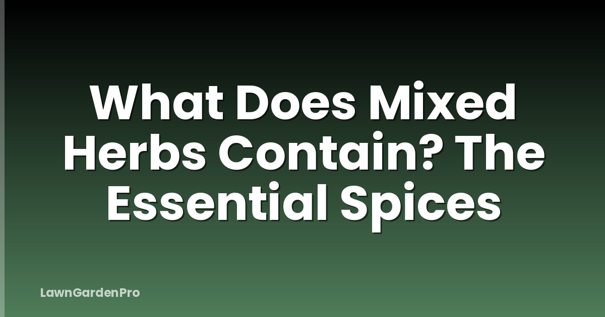 What Does Mixed Herbs Contain? The Essential Spices - LawnGardenPro